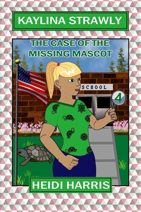 Kaylina Strawly 4 - The Case of the Missing Mascot (Kaylina Strawly ...