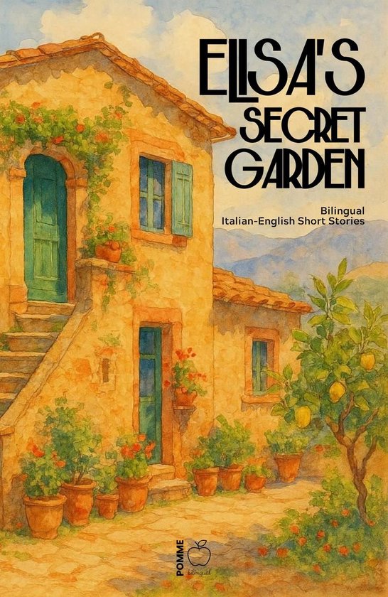 Elisa’s Secret Garden: Bilingual Italian-English Short Stories (ebook ...