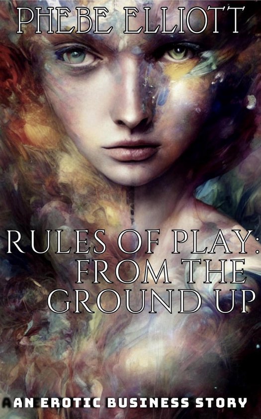 Rules of Play - Rules of Play: From The Ground Up (ebook), Phebe ...