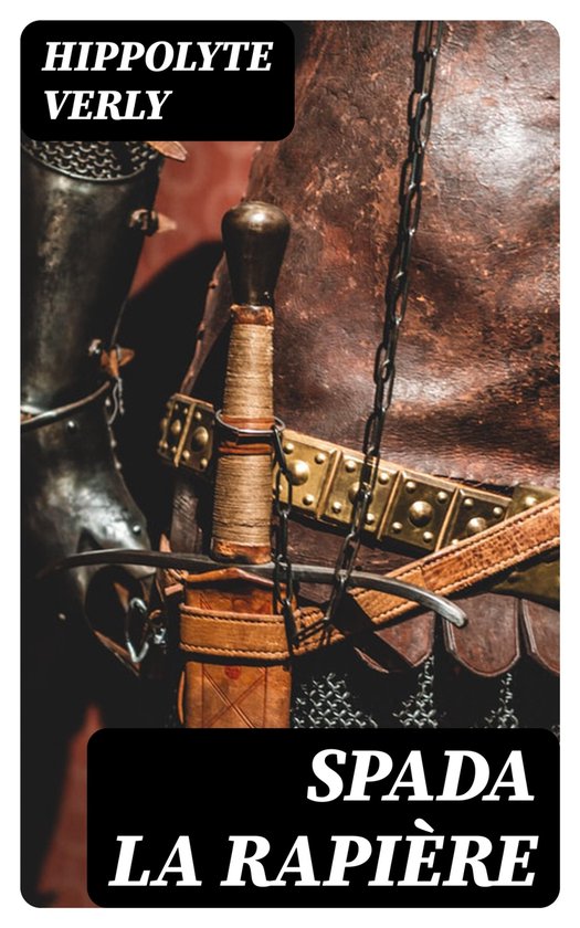 Spada la Rapière (ebook), Hippolyte Verly | 8596547433415 | Boeken ...