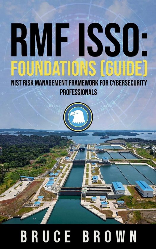 NIST 800 Cybersecurity 1 - RMF ISSO: Foundations (Guide) (ebook), Bruce ...