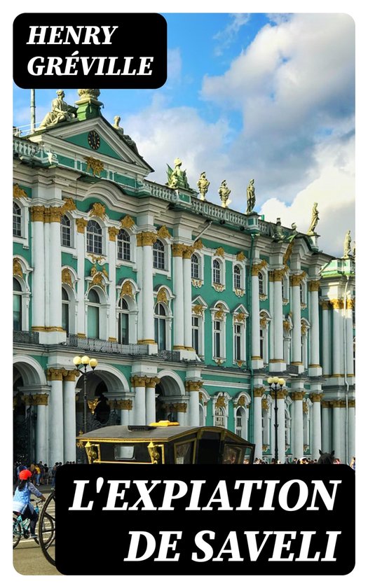 L'expiation de Saveli (ebook), Henry Gréville | 8596547449409 | Boeken ...