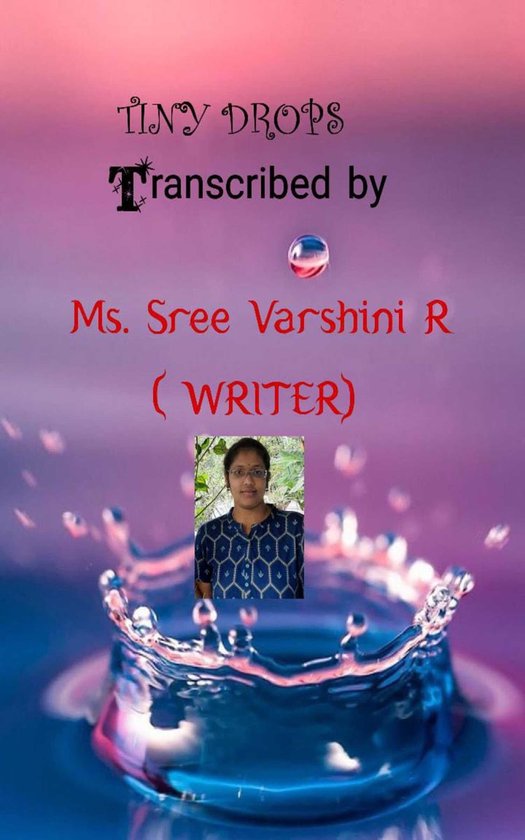 TINY DROPS (ebook), Sree Varshini R | 1230005810512 | Boeken | bol.com