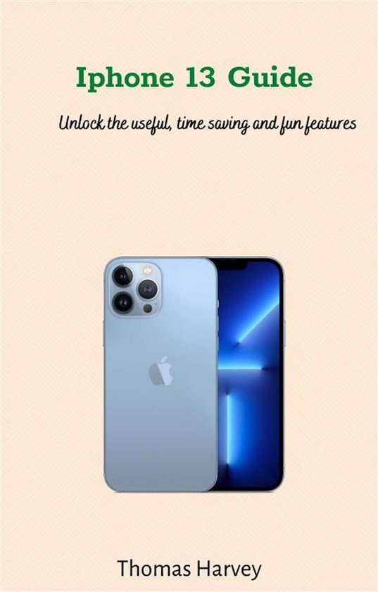 Iphone 13 Guide (ebook), Thomas Harvey | 9791222035574 | Boeken | bol.com
