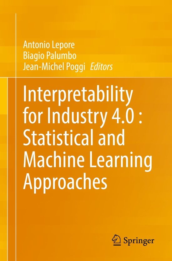 Interpretability for Industry 4.0 : Statistical and Machine Learning Approaches... | bol.com