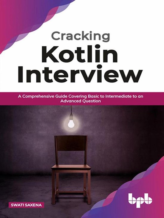 Cracking Kotlin Interview: Solutions to Your Basic to Advanced Programming Questions... | bol