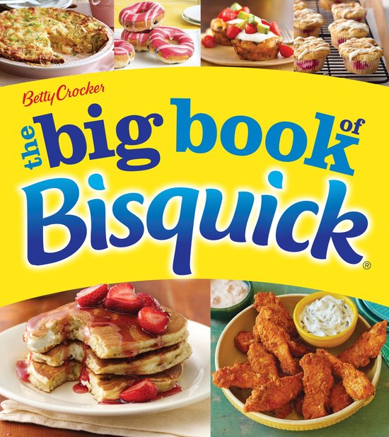 Betty Crocker Big Books - The Big Book of Bisquick (ebook), Betty ...