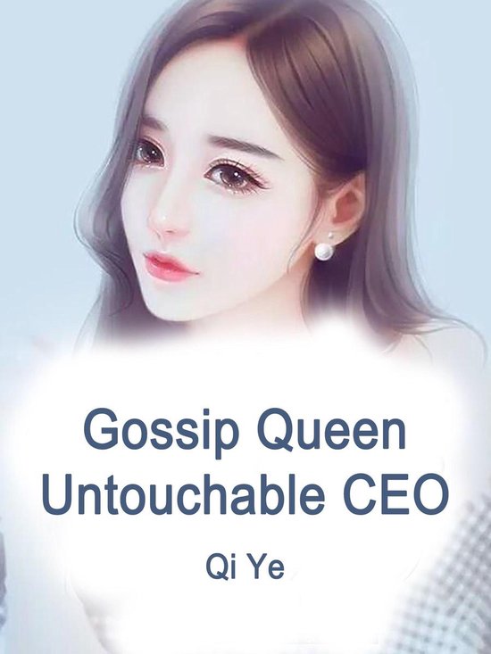 Gossip Queen: Untouchable CEO (ebook), Qi Ye | 9781649551948 | Boeken ...