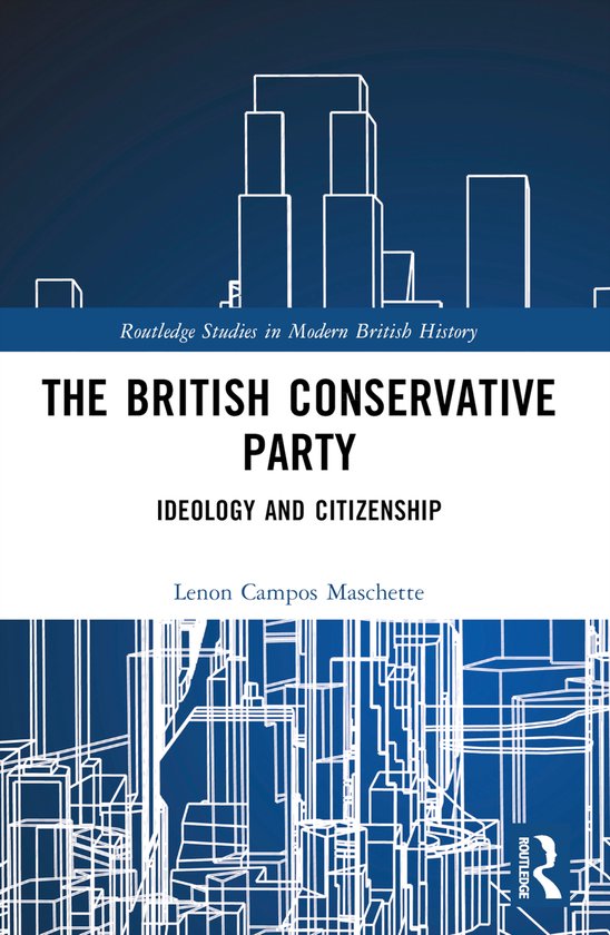 Routledge Studies in Modern British History-The British Conservative ...