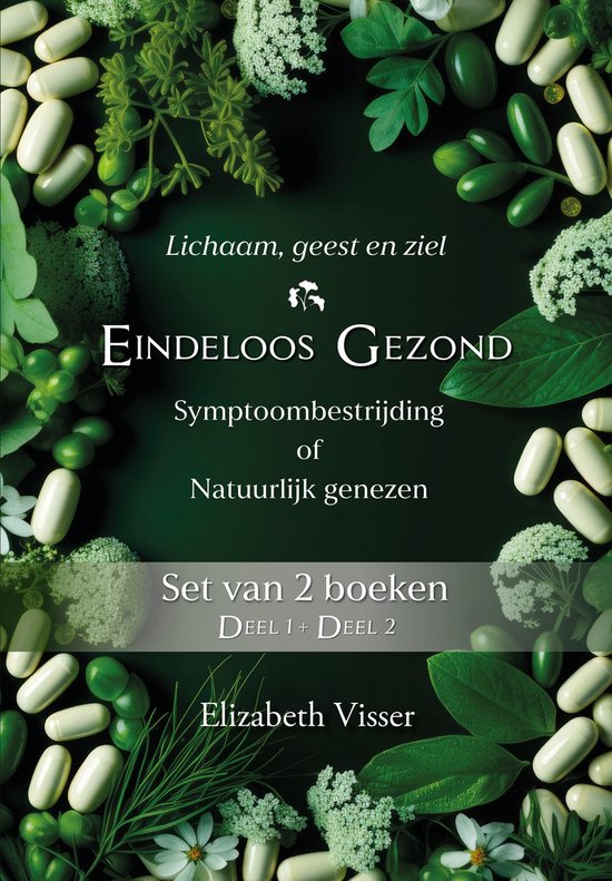 Eindeloos gezond Deel 1, Elizabeth Visser | 9789464611908 | Boeken | bol