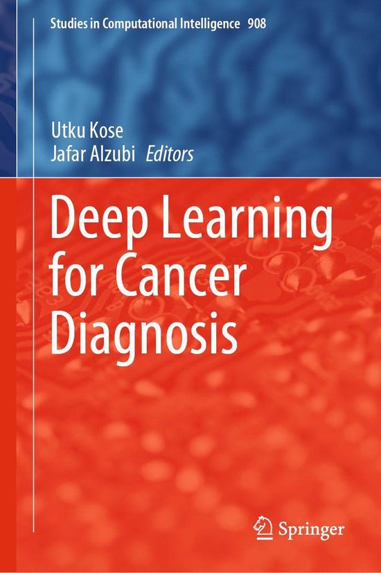 Deep Learning for Cancer Diagnosis (ebook) | 9789811563218 | Boeken ...