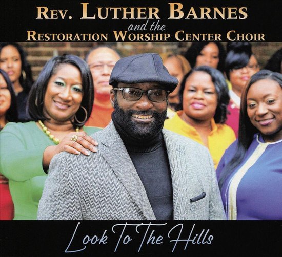 Rev. Luther Barnes And The Restoration Worship Center Choir, Luther ...