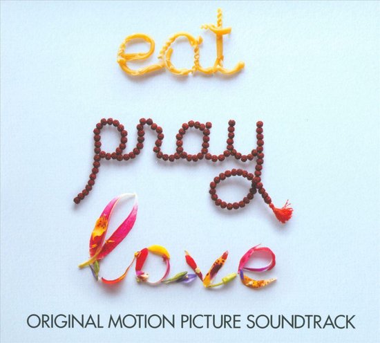 Eat Pray Love [Original Motion Picture Soundtrack], Original Soundtrack ...