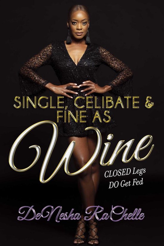 Single, Celibate, and Fine as Wine (ebook), DeNesha RaChelle ...