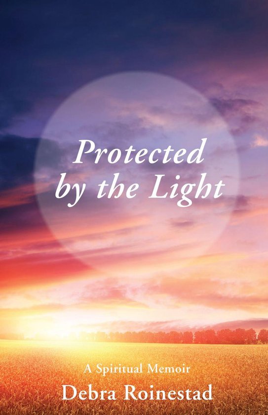 Protected by the Light (ebook), Debra Roinestad | 9781634139045 ...
