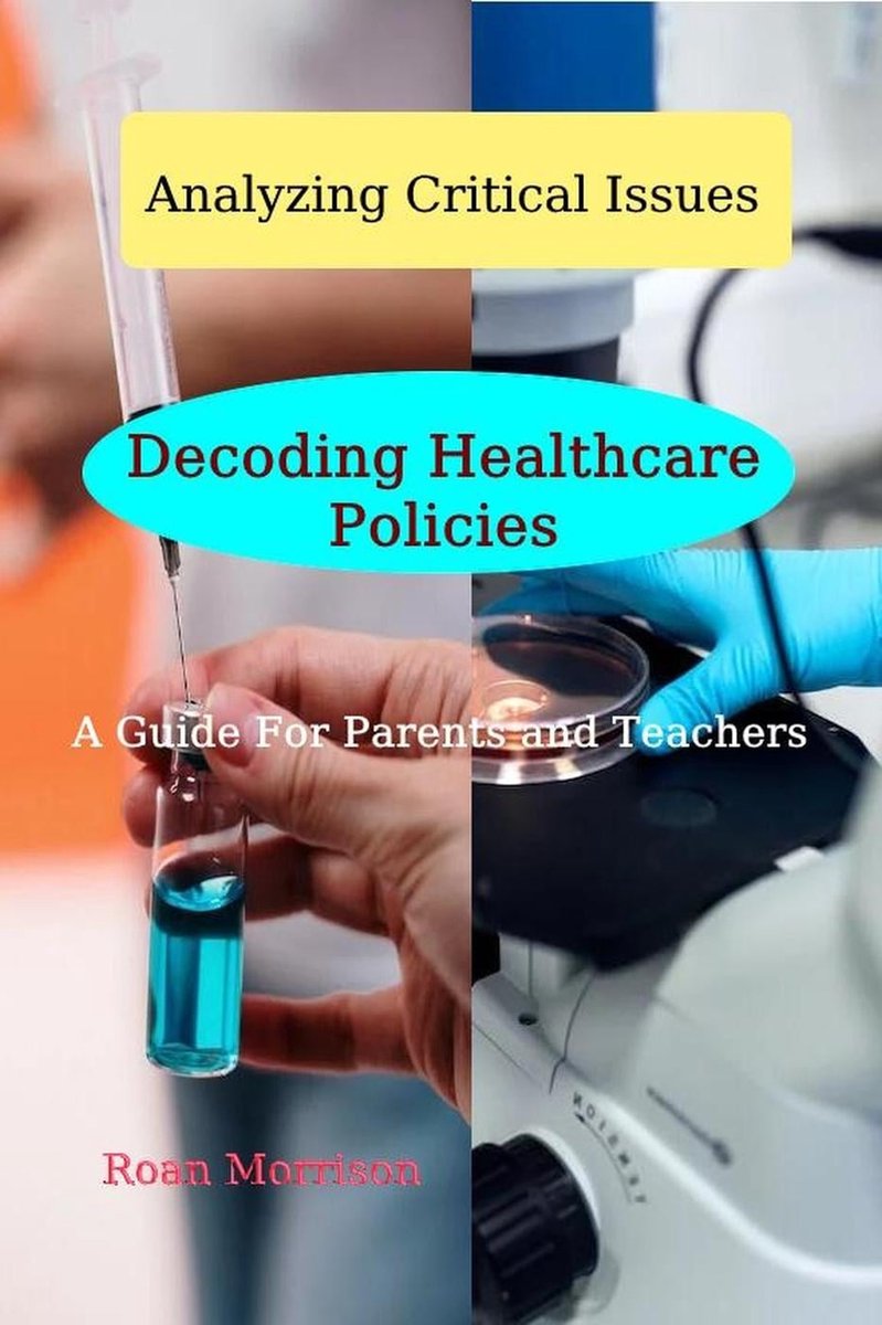 Analyzing Critical Issues 1 - Decoding Healthcare Policies (ebook), Roan Morrison |... | bol.
