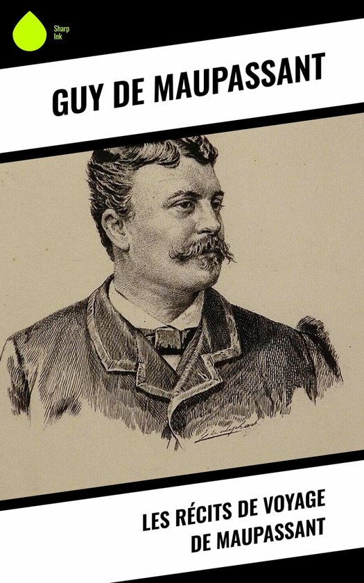 Les récits de voyage de Maupassant (ebook), Guy de Maupassant ...