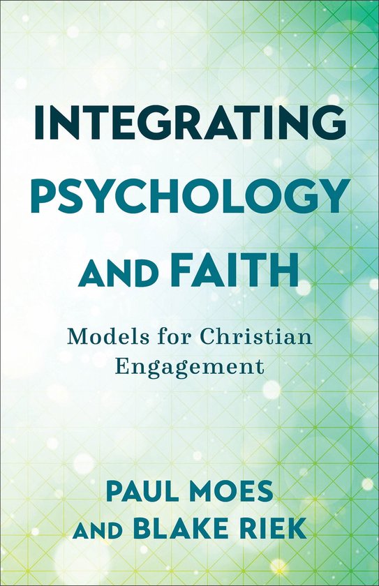 Integrating Psychology and Faith (ebook), Blake Riek | 9781493442973 ...