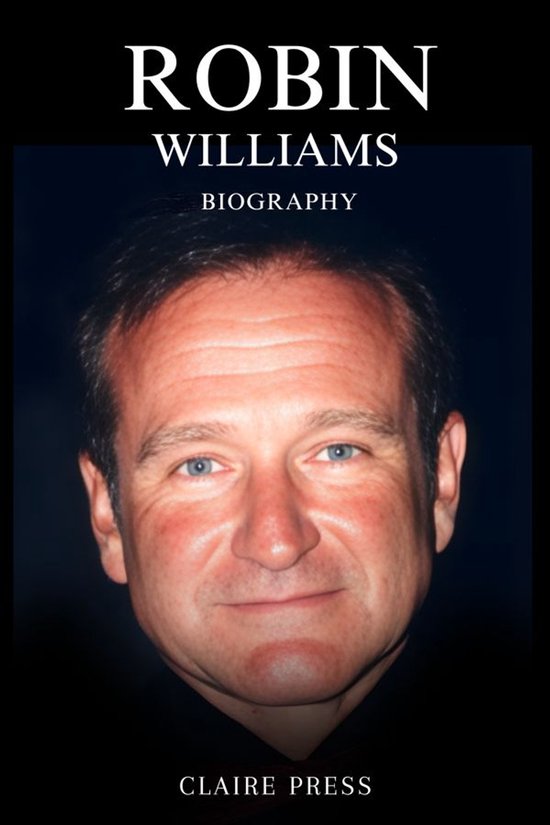 Robin Williams Biography (ebook), Claire Press | 9786365596037 | Livres ...