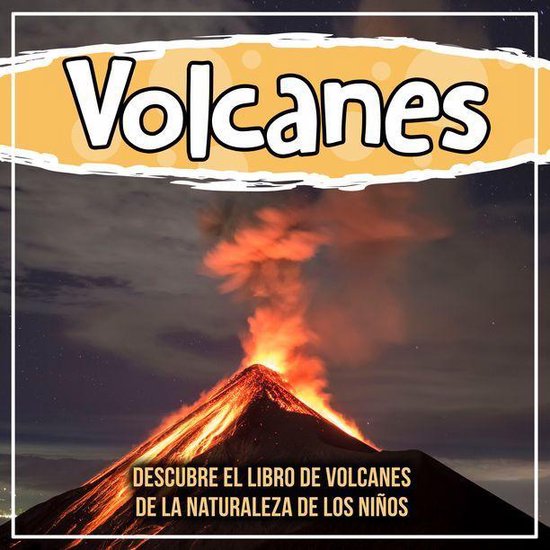 Volcanes: descubre el libro de volcanes de la naturaleza de los niños ...