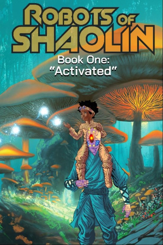 Robots of Shaolin, Book 1 (ebook), Chevez Sanchez | 9798349641510 ...