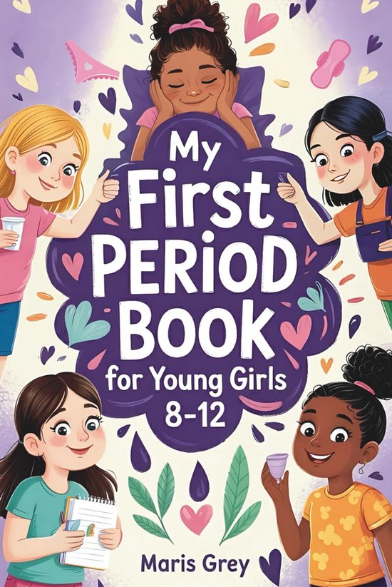 Mijn Eerste Periode Boek voor Meiden 8-12 Jaar: Gids voor Puberteit en ...