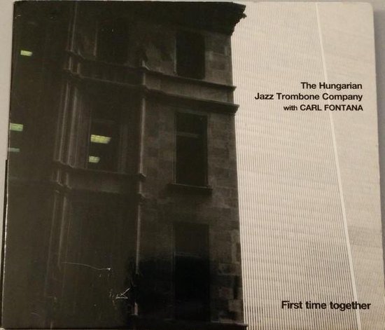 Carl Fontana & The Hungarian Jazz Trombone Company - First Time ...