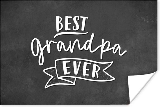 Poster Opa - Quotes - Best grandpa ever - Spreuken - 120x80 cm | bol.com