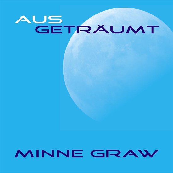 Ausgetraumt, Minne Graw | CD (album) | Muziek | bol.com