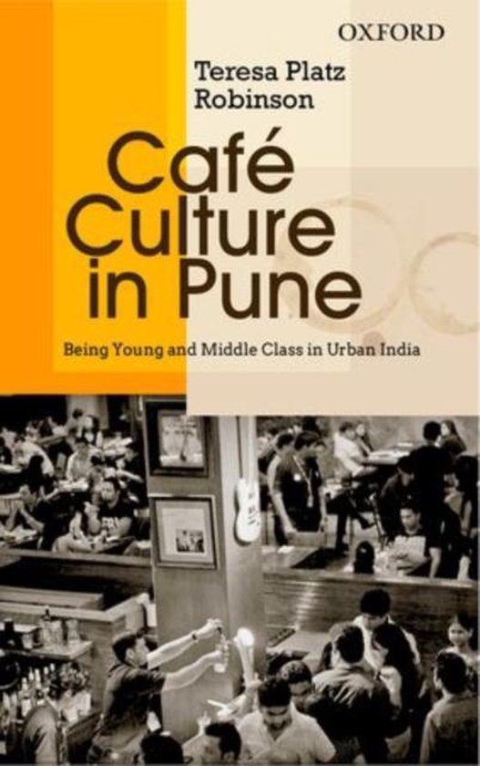 Cafe Culture in Pune, Teresa Platz Robinson | 9780198099437 | Boeken ...