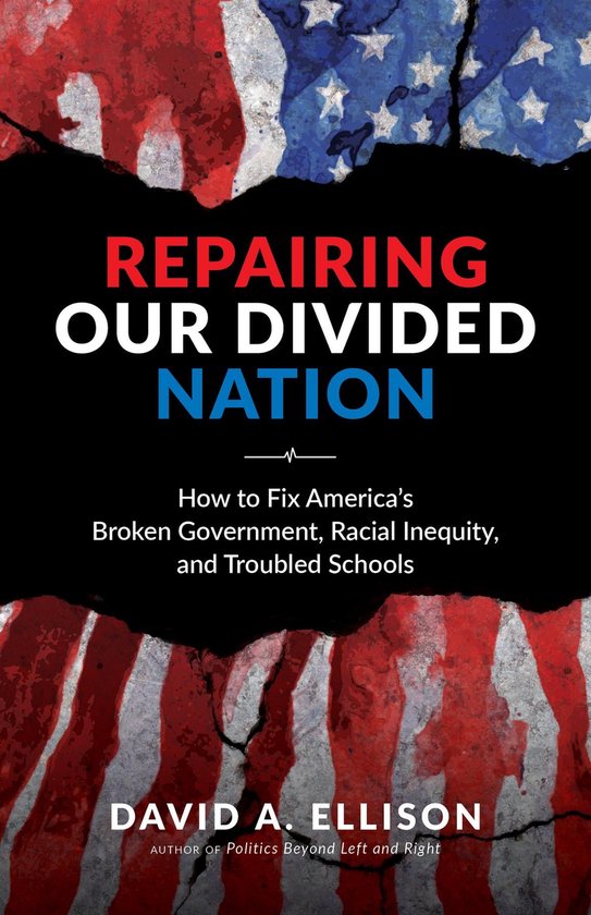 Repairing Our Divided Nation (ebook), David A. Ellison | 9781737682318 ...