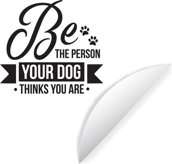 WallCircle - Muurstickers - Behangcirkel - Be the person your dog ...