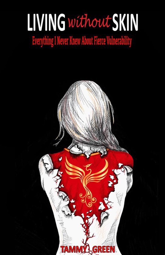 Living Without Skin: Everything I Never Knew About Fierce Vulnerability ...