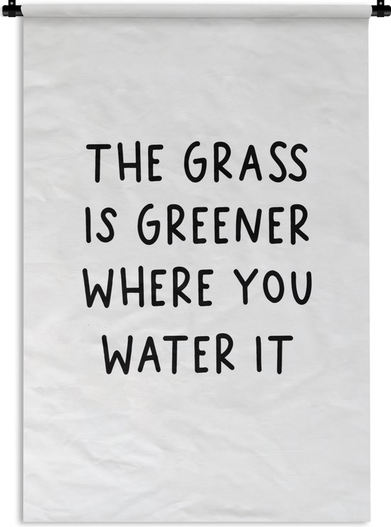 Wandkleed - Wanddoek - Engelse quote "The grass is greener where you ...