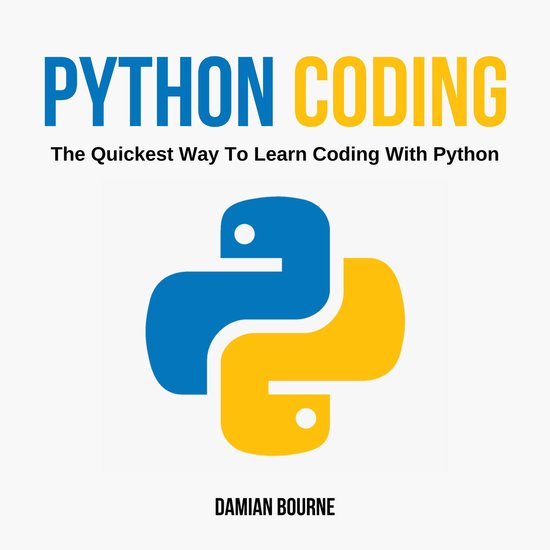 Python Coding The Quickest Way To Learn Coding With Python Damian Bourne Bol 6155