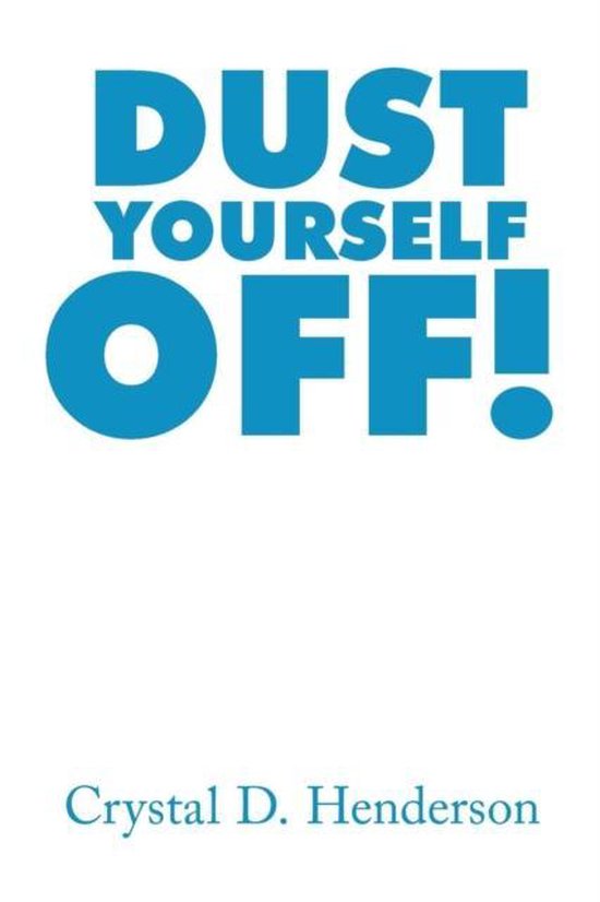 Dust Yourself Off!, Crystal D. Henderson | 9781514423653 | Boeken | bol.com