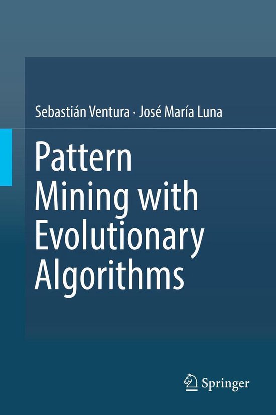 Pattern Mining with Evolutionary Algorithms (ebook), Jose Maria Luna | 9783319338583 |... | bol