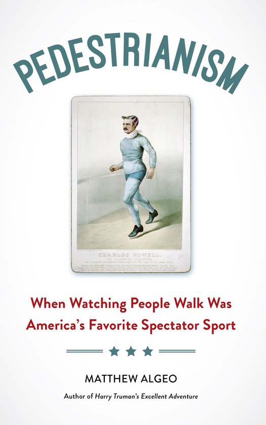 Pedestrianism (ebook), Matthew Algeo | 9781613744000 | Boeken | bol.com
