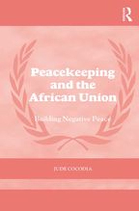 Cass Series on Peacekeeping - Peacekeeping and the African Union (ebook ...