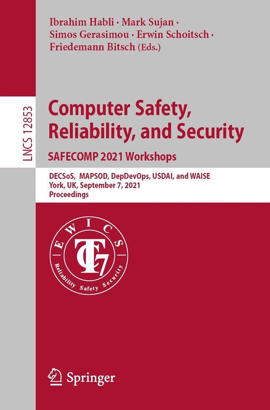 Lecture Notes in Computer Science 12853 - Computer Safety, Reliability ...