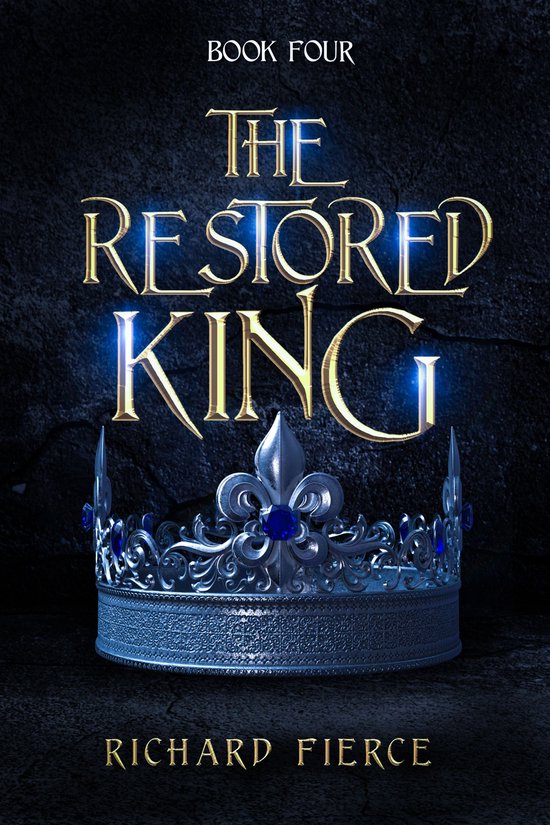 The Fallen King Chronicles 4 - The Restored King (ebook), Richard ...