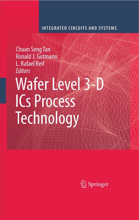 Integrated Circuits and Systems 3 - Wafer Level 3-D ICs Process ...