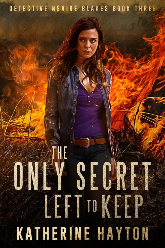 Detective Ngaire Blakes 3 - The Only Secret Left to Keep (ebook ...