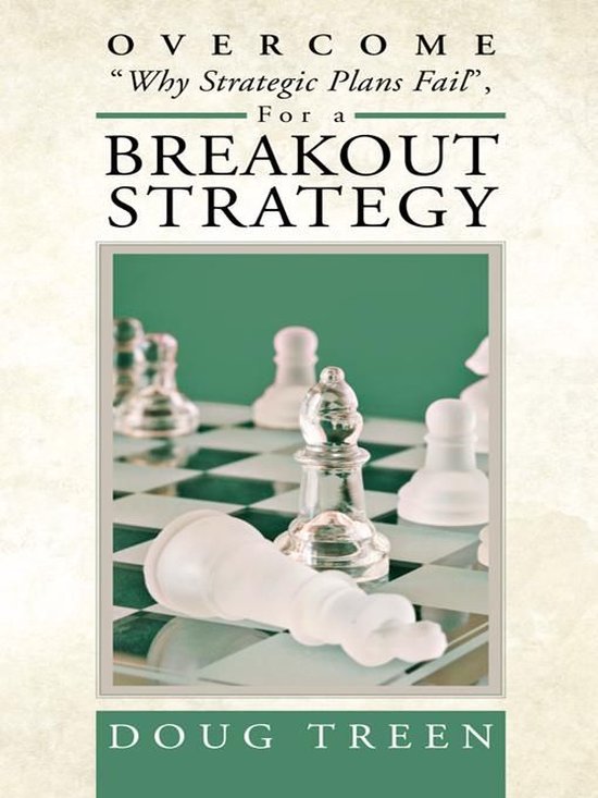 Overcome "Why Strategic Plans Fail", for a Breakout Strategy (ebook ...