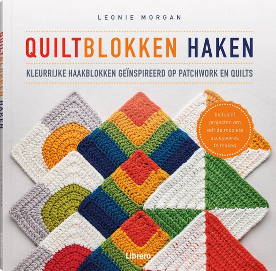 Quiltblokken haken, Leonie Morgan | 9789463597579 | Boeken | bol.com