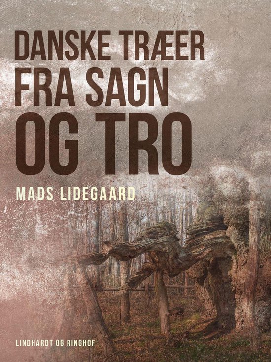 Danske træer fra sagn og tro (ebook), Mads Lidegaard | 9788726296372 ...