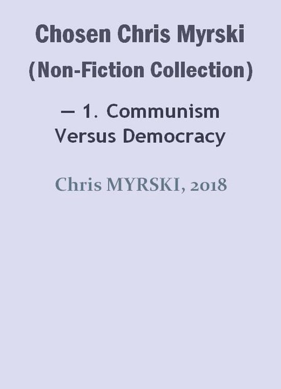Chosen Chris Myrski (Non-Fiction Collection) — 1. Communism versus ...