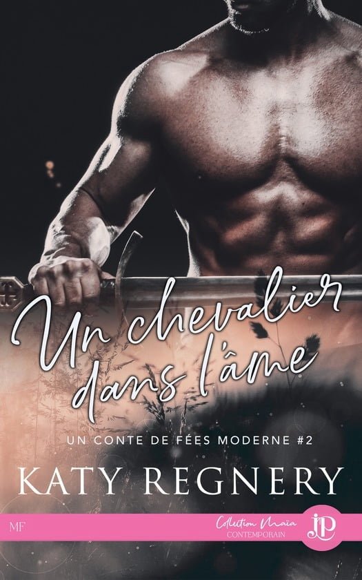 Un conte de fées moderne 2 - Un chevalier dans l'âme (ebook), Katy ...