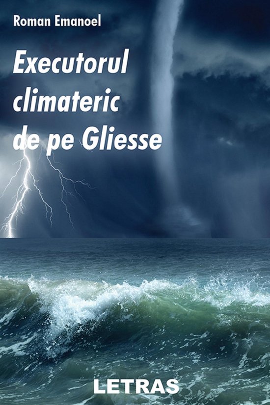 Executorul Climateric De Pe Gliesse (ebook), Roman Emanoel ...