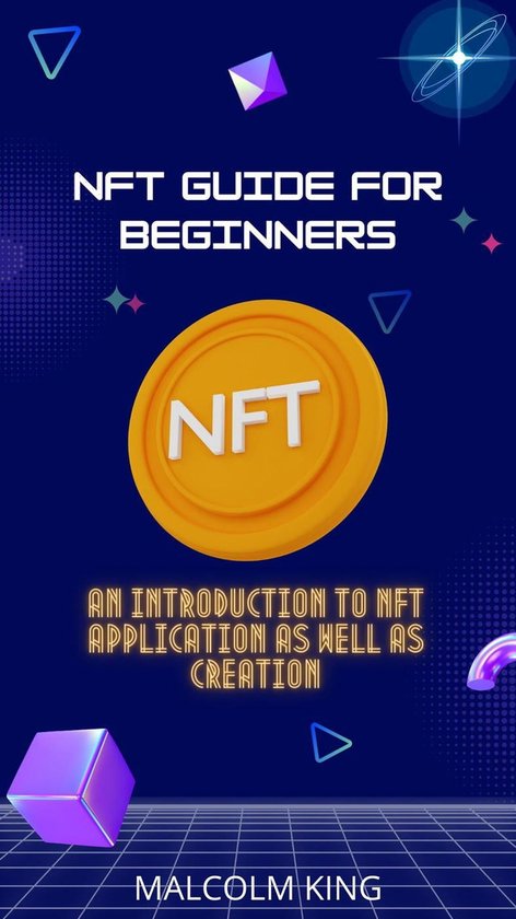 Nft Guide For Beginners (ebook), Malcolm King | 9798201469825 | Boeken ...